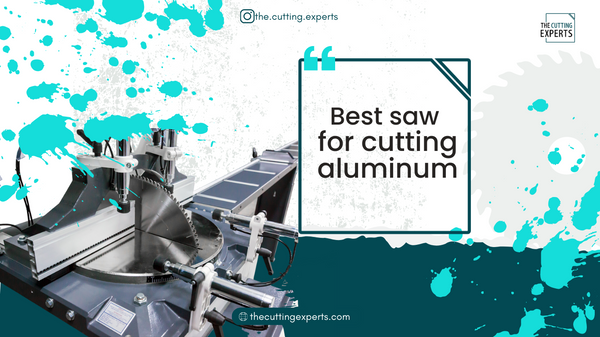 Best saw for cutting aluminum – The Cutting Experts