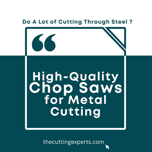 High-Quality Chop Saws for Metal Cutting – The Cutting Experts