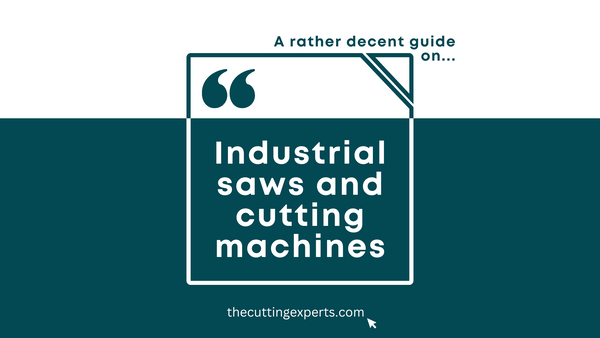 Industrial saws and cutting machines – The Cutting Experts